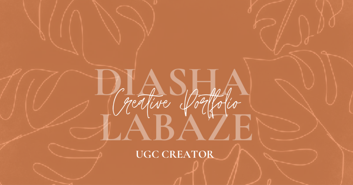 Diasha Labaze’s UGC Portfolio